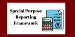 An Introduction to Special Purpose Reporting Frameworks - CPA Hall Talk