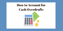 Cash Overdrafts: Negative Cash Accounting - CPA Hall Talk