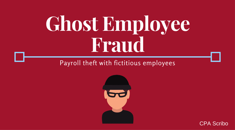 Ghost Employee Fraud: Payroll Theft - CPA Hall Talk